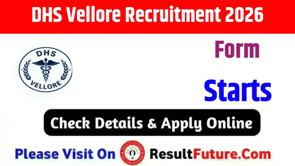 DHS Vellore Recruitment 2026 : Form Starts - Result Future.Com